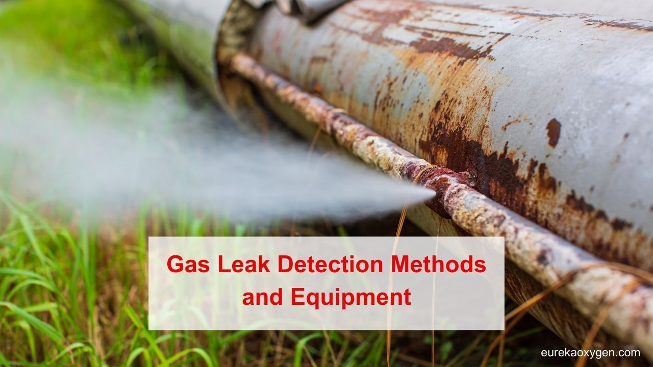 Gas Leak Detection Methods and Equipment - Eureka Oxygen